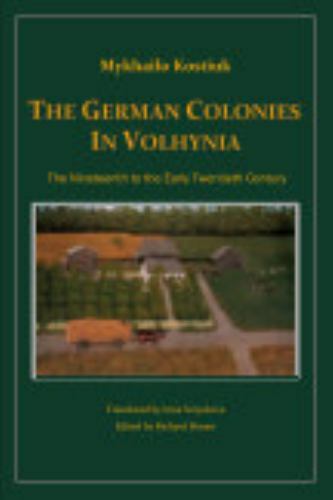 German Colonies in Volhynia by Mykhailo Kostiuk (2021, Trade Paperback ...