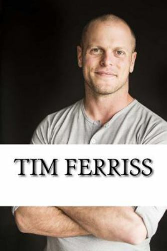 Tim Ferriss : A Biography by Dave Stewart (2018, Trade Paperback) for sale online | eBay