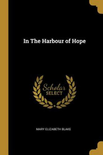 In the Harbour of Hope by Mary Elizabeth Blake (2019, Trade Paperback ...