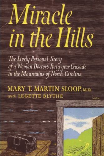 Miracle in the Hills : The Lively Personal Story of a Woman Doctor's ...