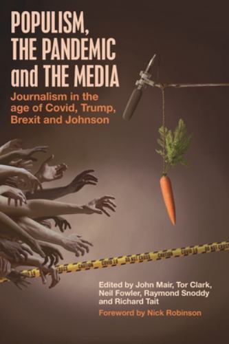 Populism, the Pandemic and the Media : Journalism in the Age of Covid ...