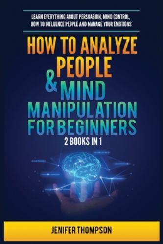 How to Analyze People & Mind Manipulation for Beginners : 2 Books in 1 ...