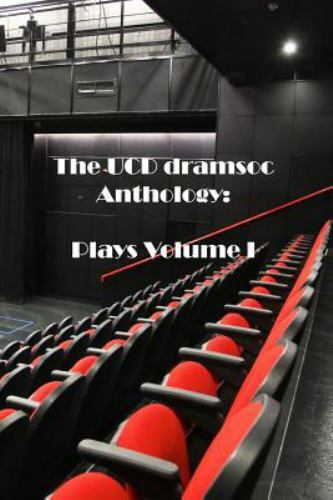 UCD Dramsoc Anthology: Plays Volume I by Ucd Dramsoc (2016, Trade ...