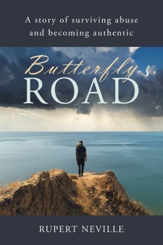 Butterfly Road : A Story of Surviving Abuse and Becoming Authentic by ...
