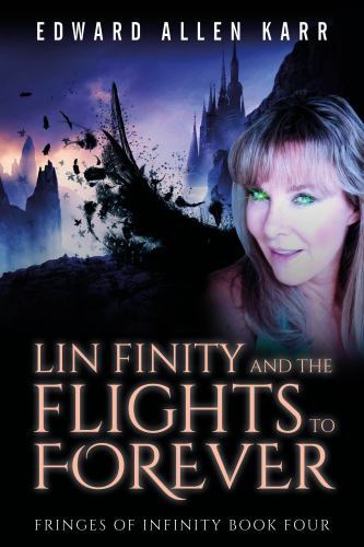Lin Finity and the Flights to Forever by Edward Allen Karr (2022 ...