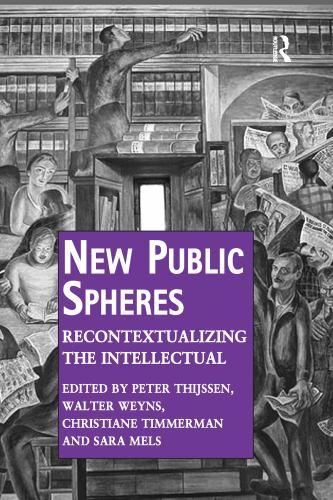 New Public Spheres : Recontextualizing the Intellectual by Sara Mels ...