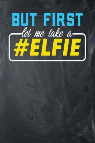 But First Let Me Take A #Elfie : Chalkboard, Yellow and Blue Design ...