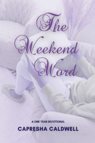 Weekend Word : A One Year Devotional by Capresha Caldwell (2021, Trade Paperback) for sale ...