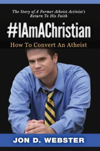 #IAmAChristian : How to Convert an Atheist (the Story of a Former ...