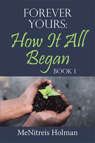 Forever Yours: How It All Began : Book 1 by MeNitreis Holman (2022 ...