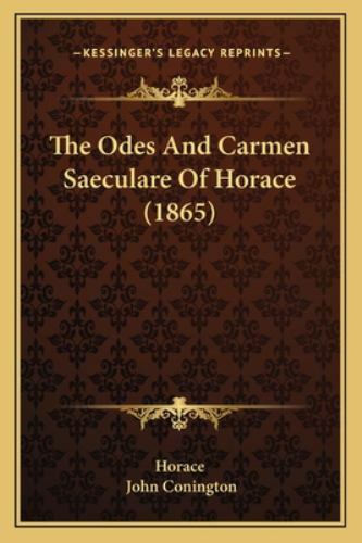Odes and Carmen Saeculare of Horace by Quintus Horatius Flaccus (2010 ...
