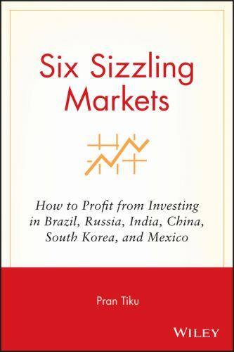 Six Sizzling Markets : How to Profit from Investing in Brazil, Russia ...