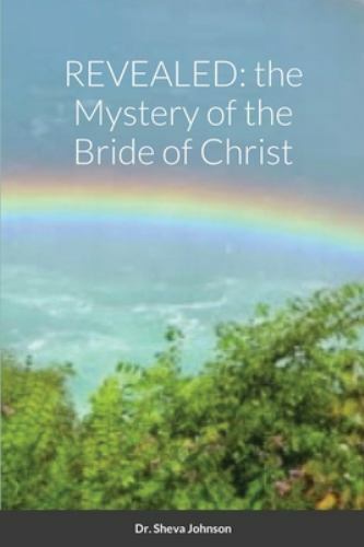 Revealed : The Mystery of the Bride of Christ by Sheva Johnson (2020 ...