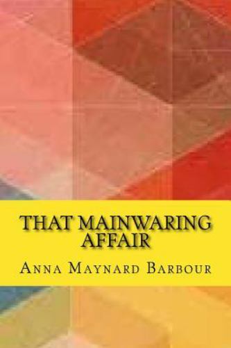 That Mainwaring Affair (Worldwide Classics) by Anna Barbour (2017 ...