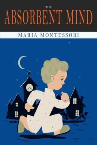 Absorbent Mind by Maria Montessori (2022, Trade Paperback) for sale ...
