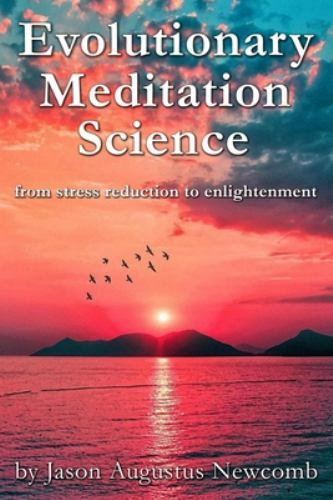 Evolutionary Meditation Science by Jason Augustus Newcomb (2020, Trade ...