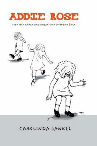 Addie Rose : Step on a Crack, Break Mother's Back by Carolinda Jankel ...