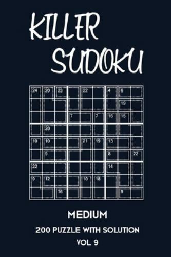 Killer Sudoku Medium 200 Puzzle with Solution Vol 9 : 9x9, Advanced ...