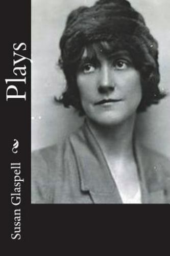 Plays by Susan Glaspell (2017, Trade Paperback) for sale online | eBay