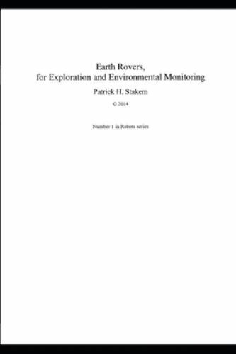 Earth Rovers : For Exploration and Environmental Monitoring by Patrick Stakem (2017, Trade ...