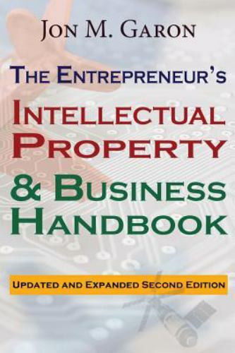 Entrepreneur's Intellectual Property and Business Handbook by Jon Garon ...