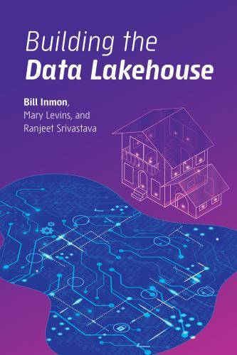 Building the Data Lakehouse by Bill Inmon (2021, Trade Paperback) for ...