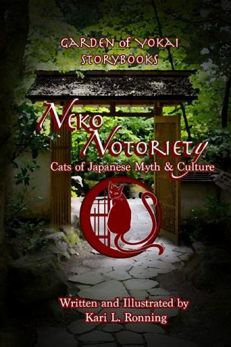 Neko Notoriety : Cats of Japanese Myth and Culture by Kari L. Ronning ...