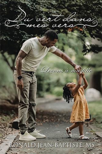 Du Vert Dans Mes Vers : Leçons À Ma Fille by Ronald Jean-Baptiste MS ...