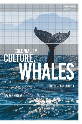 Environmental Cultures Ser.: Colonialism, Culture, Whales : The ...