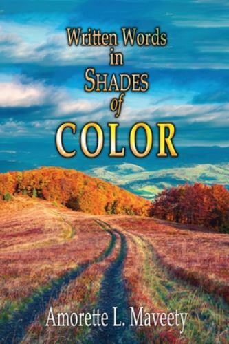 Written Words in Shades of Color by Amorette Maveety (2022, Trade ...