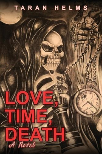 Love, Time, Death by Taran Helms (2021, Trade Paperback) for sale ...