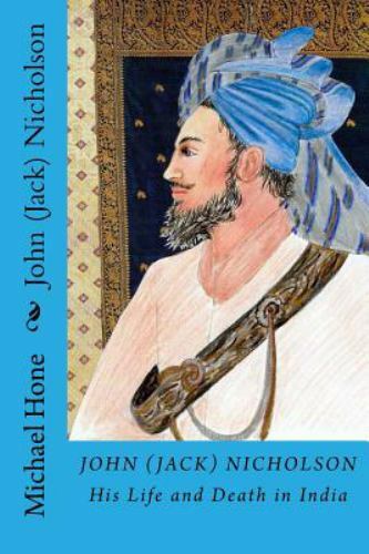 John (Jack) Nicholson : His Life and Death in India by Michael Hone ...