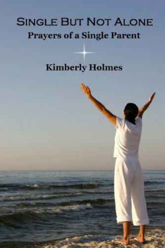 Single but Not Alone : Prayers of a Single Parent by Kimberly Holmes (2014, Trade Paperback) for ...