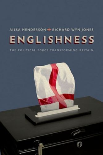 Englishness : The Political Force Transforming Britain by Ailsa ...