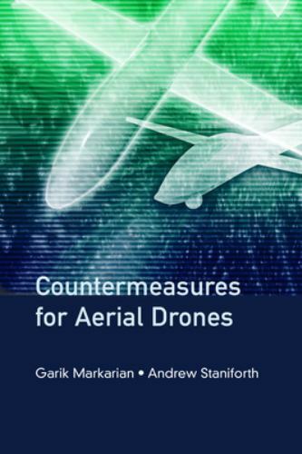 Countermeasures for Aerial Drones by Andrew Staniforth and Garik ...