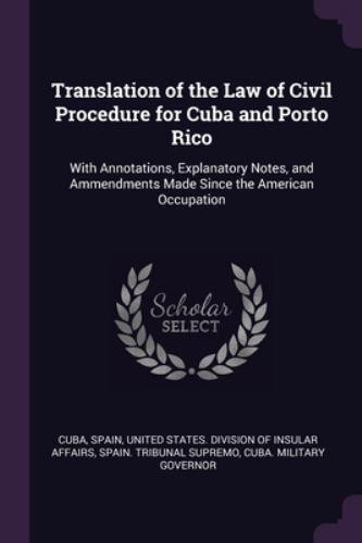 Translation of the Law of Civil Procedure for Cuba and Porto Rico ...