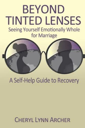 Beyond Tinted Lenses, Seeing Yourself Emotionally Whole for Marriage ...