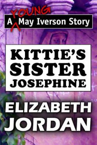 Kittie's Sister Josephine by Elizabeth Jordan : Super Large Print ...
