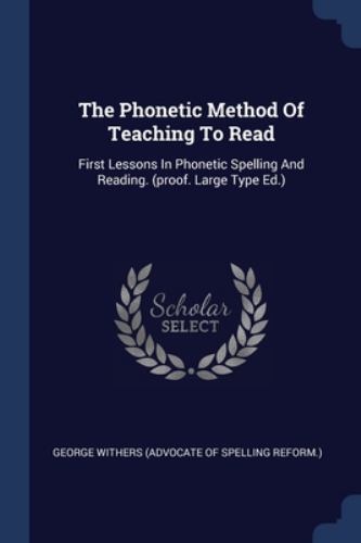 Phonetic Method of Teaching to Read : First Lessons in Phonetic ...