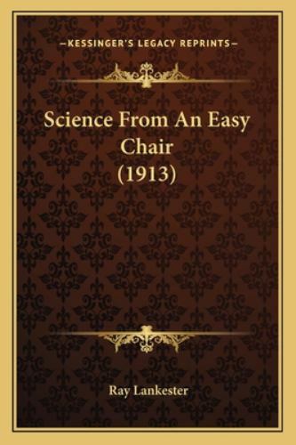 Science from an Easy Chair by Ray Lankester (2010, Trade Paperback) for ...