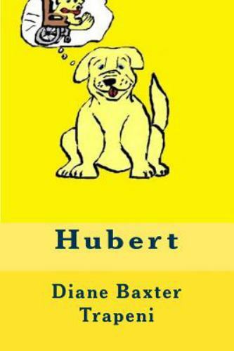 Hubert by Diane Baxter Trapeni (2015, Trade Paperback) for sale online ...