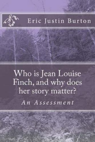 Who Is Jean Louise Finch, and Why Does Her Story Matter? : To Kill a ...
