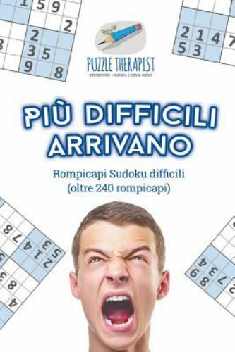 Piu Difficili Arrivano -Rompicapi Sudoku Difficili (Oltre 240 Rompicapi ...