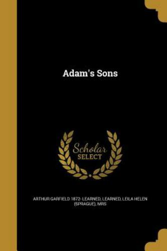 Adam's Sons by Arthur Garfield 1872- Learned (2016, Trade Paperback ...