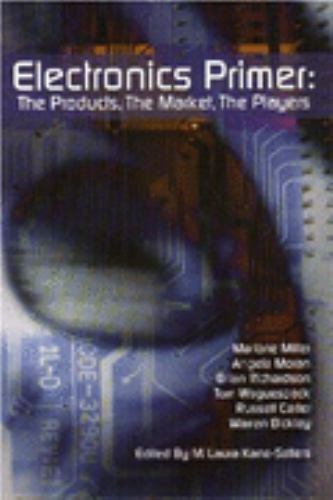 Electronics Primer : The Products, the Market, the Players by Marlane ...
