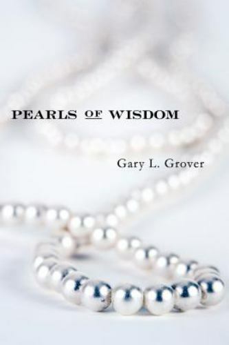 Pearls of Wisdom by Gary L. Grover (2007, Perfect) for sale online ...