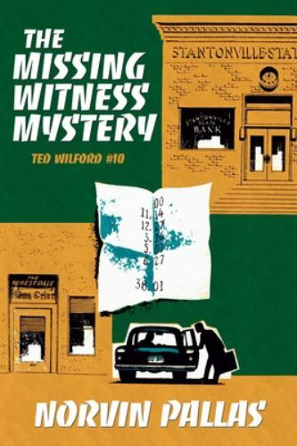 Missing Witness Mystery : A Ted Wilford Mystery by Norvin Pallas (2020 ...