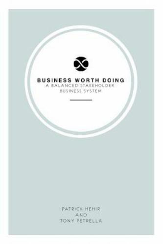 Business Worth Doing by Tony Petrella and Patrick Hehir (2014, Trade ...