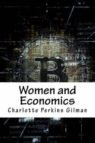 Women and Economics by Charlotte Gilman (2018, Trade Paperback) for ...
