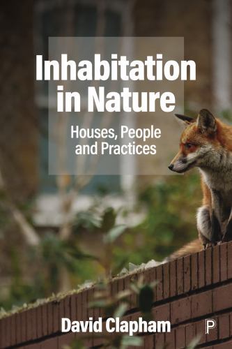 Inhabitation in Nature : Houses, People and Practices by David Clapham ...
